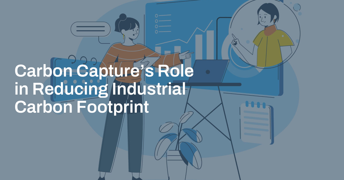 Carbon Capture's Role in Reducing Industrial Carbon Footprint